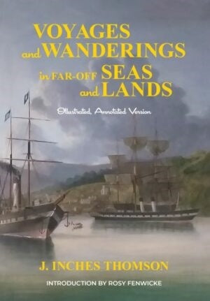 Voyages and Wanderings in Far Off Seas and Lands – Toitū Otago Settlers ...